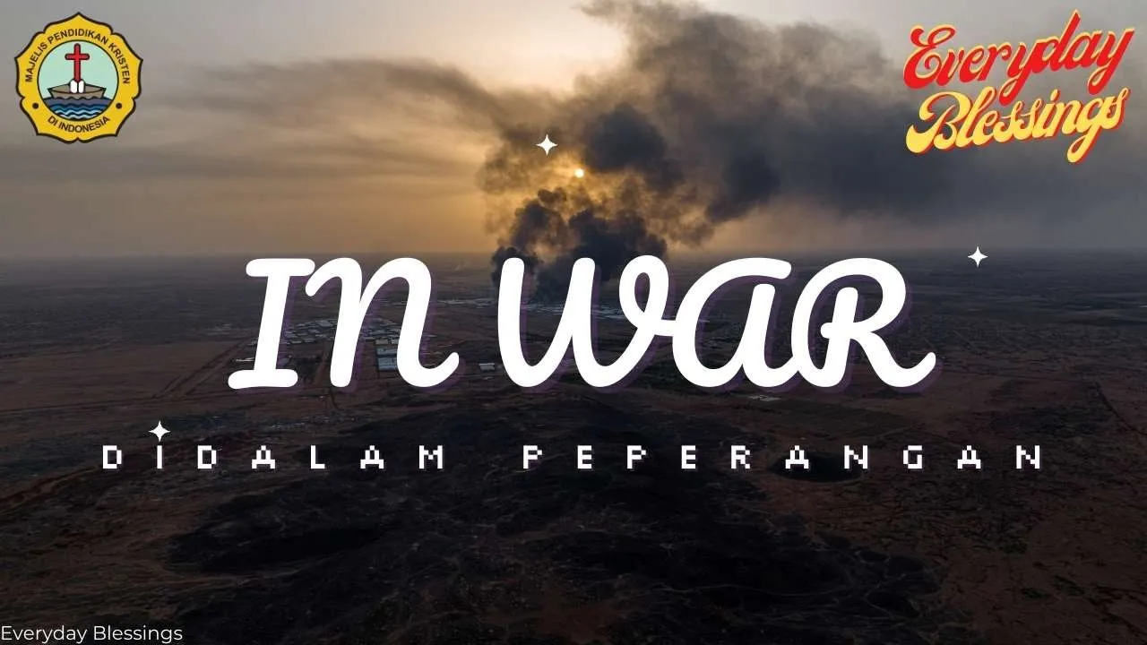 Everyday Blessing: In War (Dalam Peperangan) - MPK Indonesia