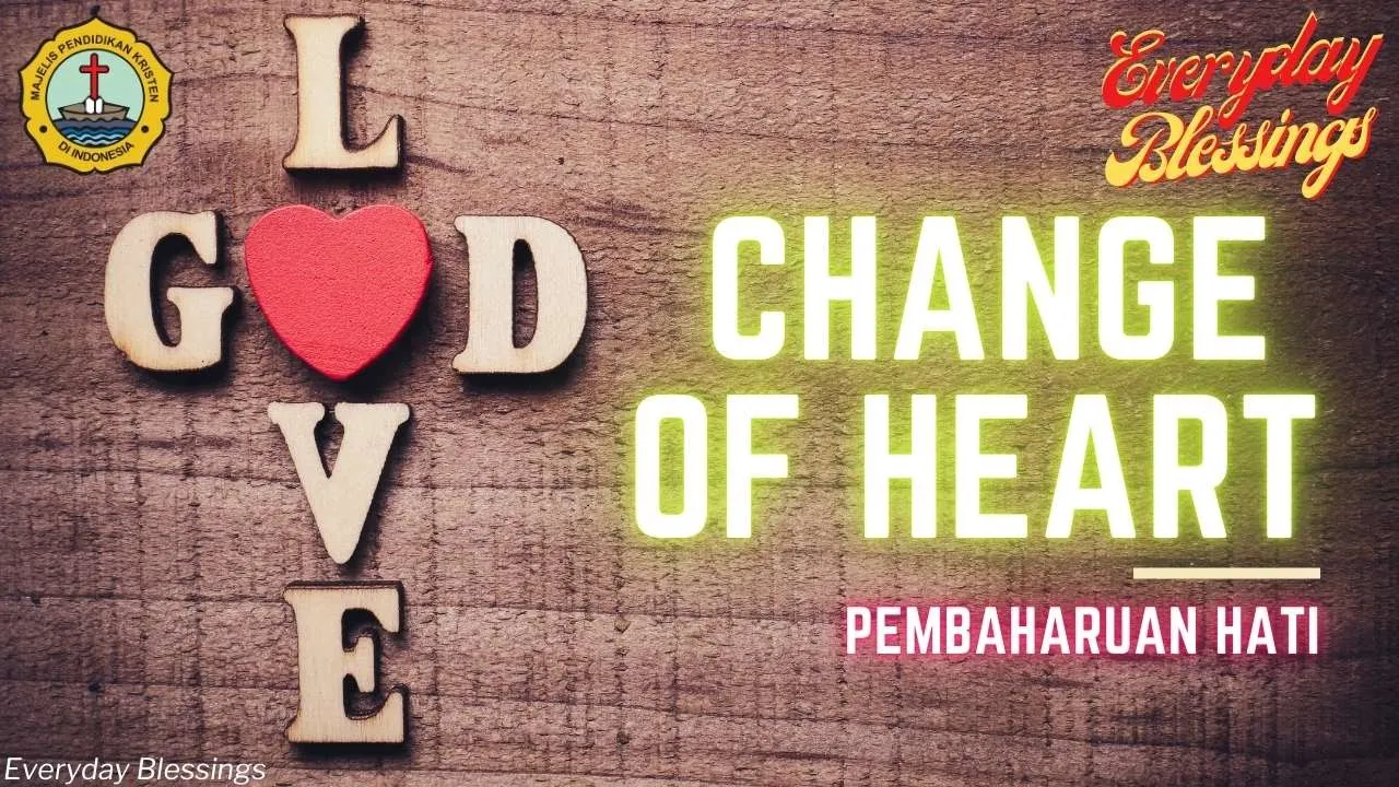 Everyday Blessing: PEMBAHARUAN HATI (CHANGE OF HEART) | MPK Indonesia