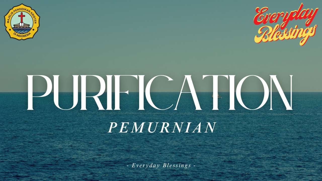 Everyday Blessing: PEMURNIAN ( PURIFICATION) - MPK Indonesia