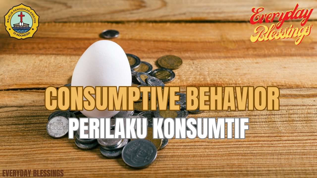 Everyday Blessing: Consumptive Behavior (Perilaku Konsumtif) - MPK ...