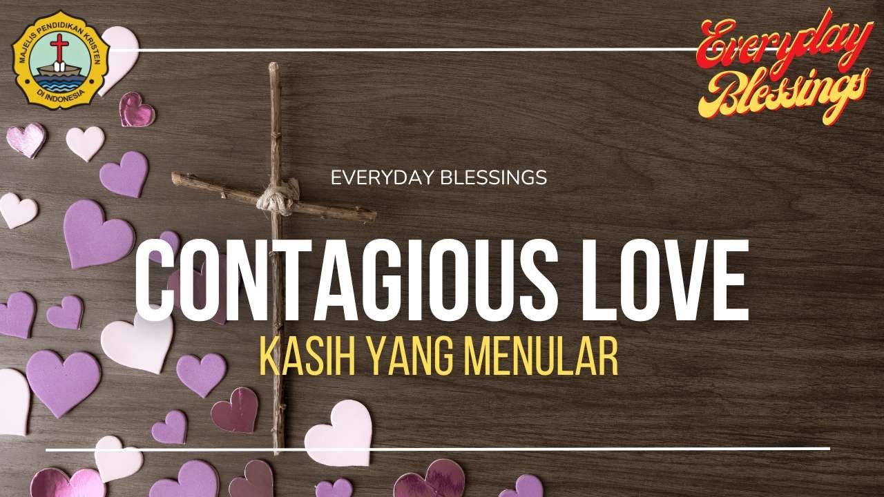 Everyday Blessing: Contagious Love (Kasih yang Menular) | MPK Indonesia