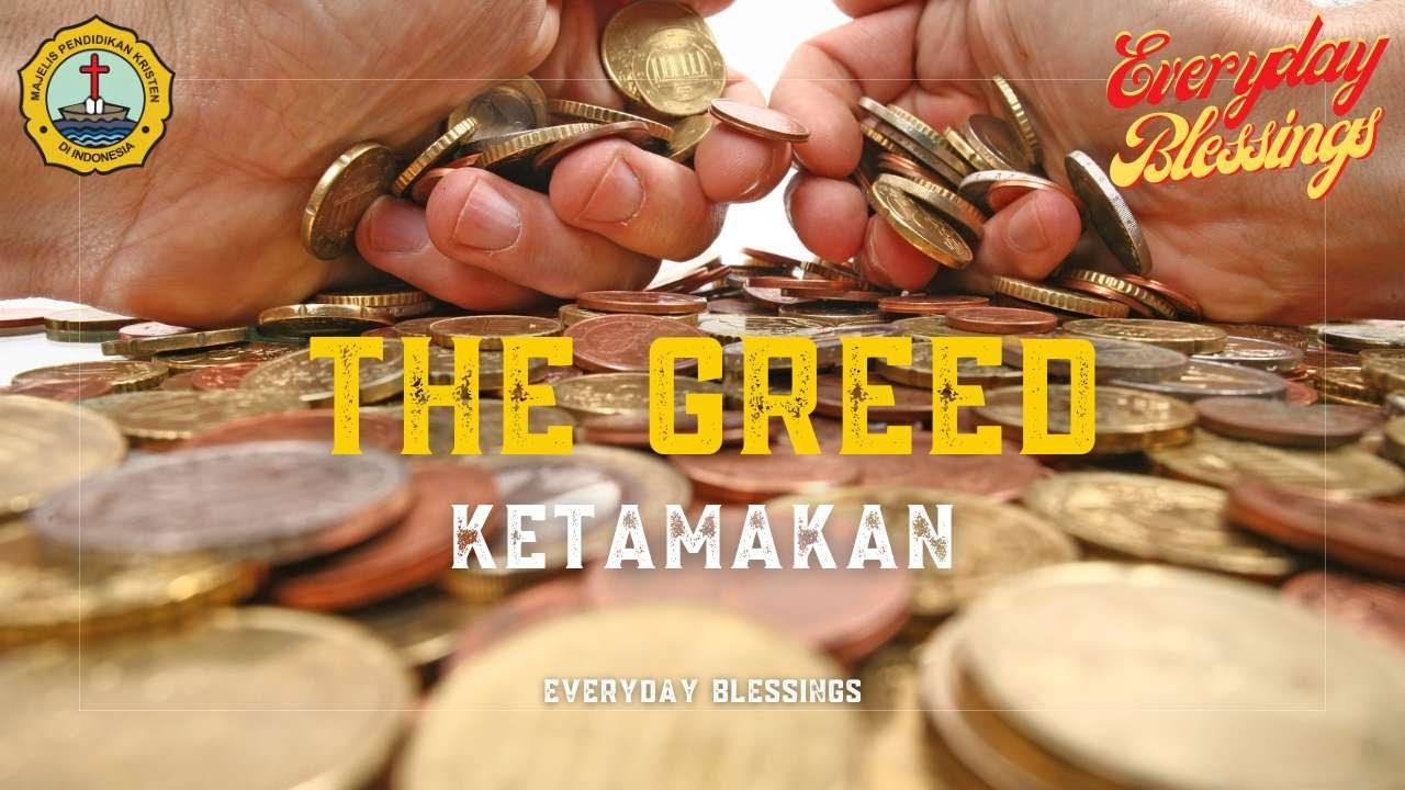 Everyday Blessing: KETAMAKAN (THE GREED) - MPK Indonesia