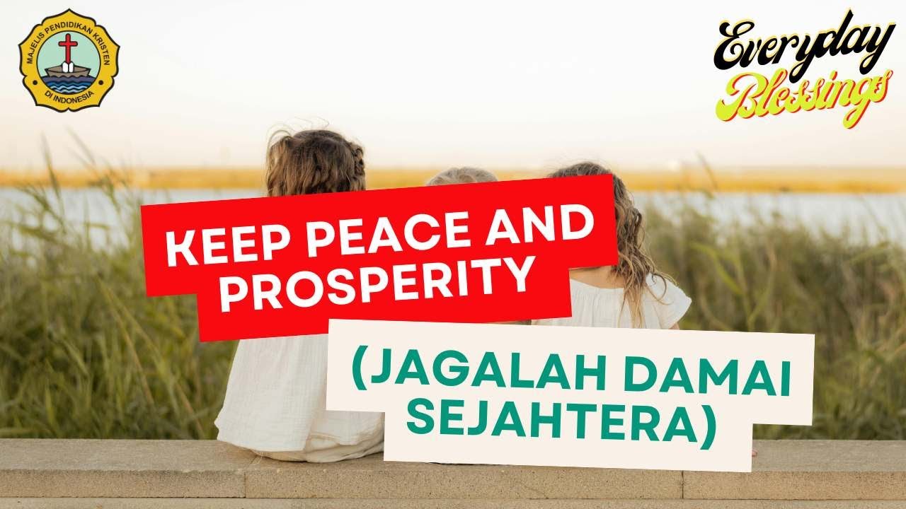 Everyday Blessing: KEEP PEACE AND PROSPERITY (JAGALAH DAMAI SEJAHTERA ...